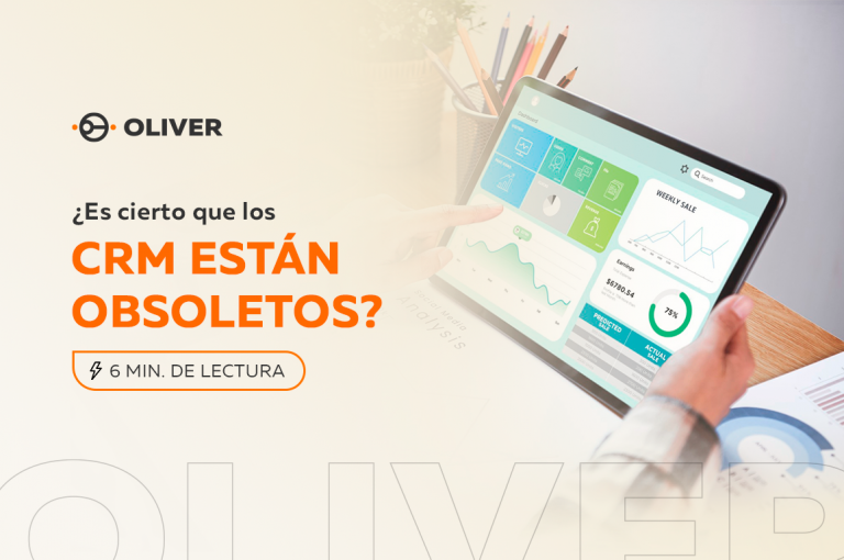 CRM | ¿La herramienta que todos necesitan? - Oliver